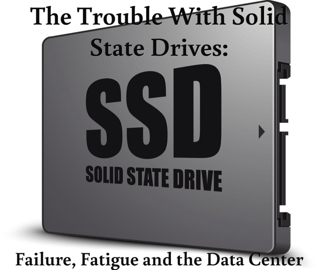 Issues at Data Centers: The Problem With Solid State Drives