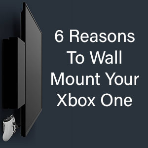 Xbox Wall Mount - 6 Reasons Why You Need One - RackSolutions