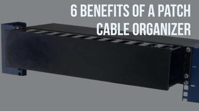 6 Benefits of a Patch Cable Organizer | RackSolutions