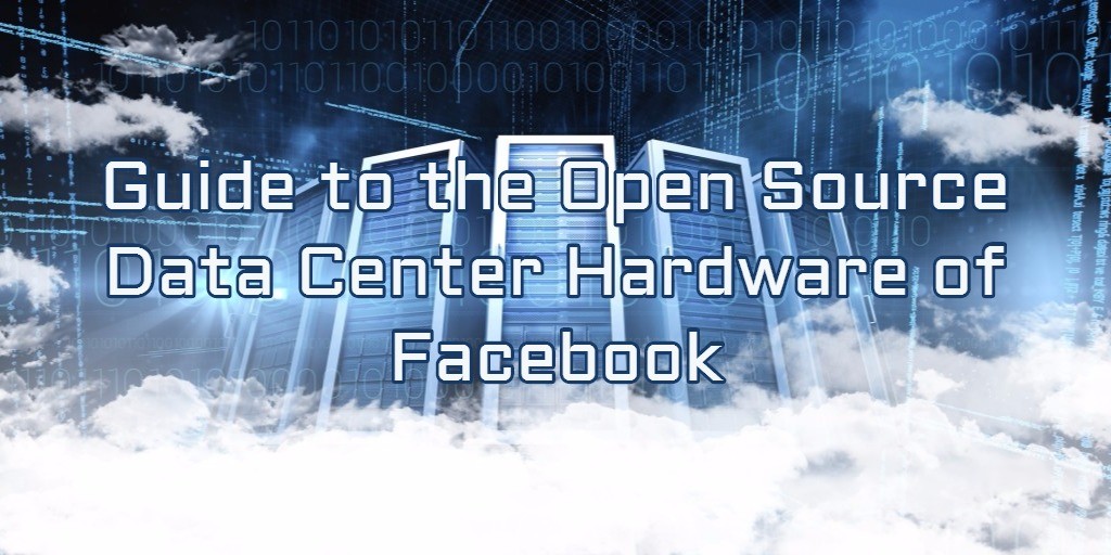Facebook's Open Source Data Center Hardware: A Guide - RackSolutions
