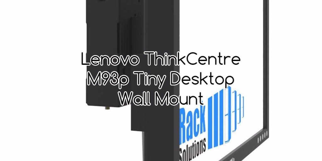 RackSolutions Meets Lenovo's Tiny Desktop Computer