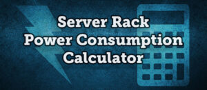Server Rack Power Consumption Calculator - RackSolutions
