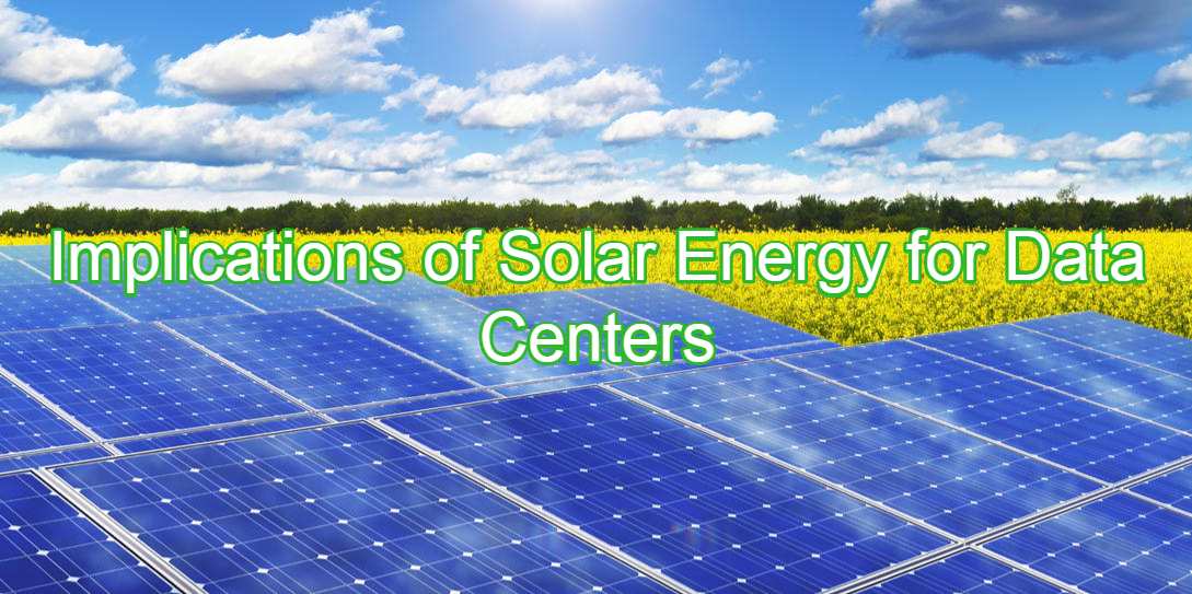 Implications of Solar Energy for Data Centers - RackSolutions